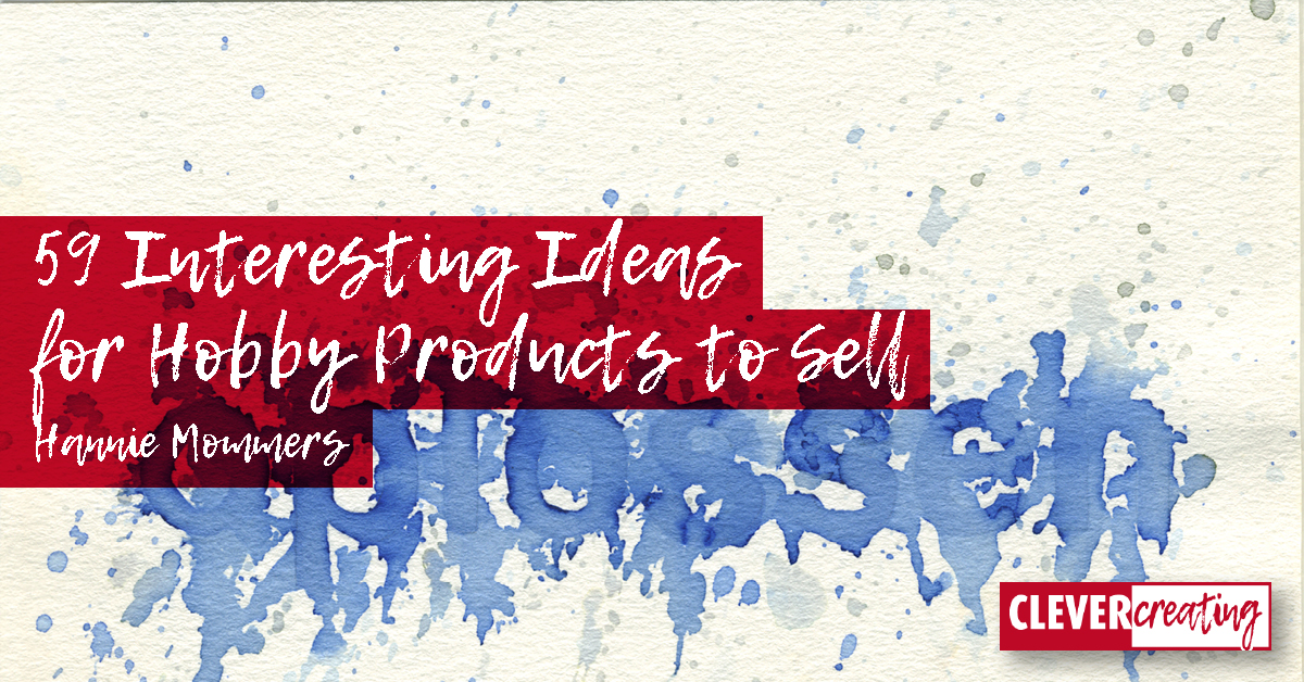 59 Interesting Ideas for Hobby Products to Sell