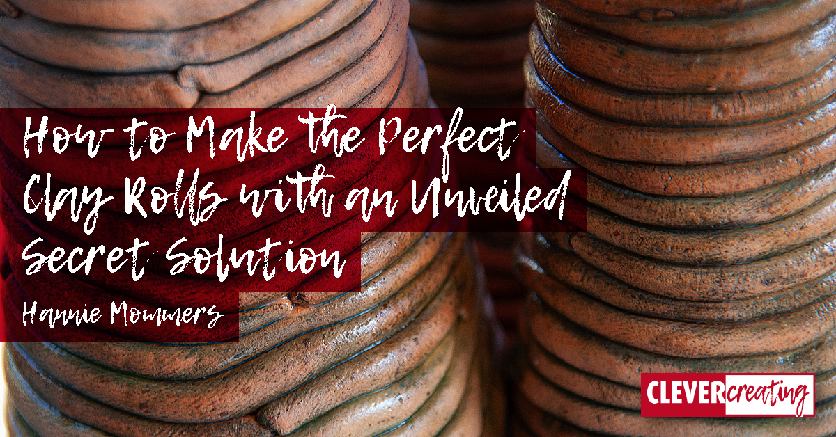 How to Make the Perfect Clay Rolls with an Unveiled Secret Solution