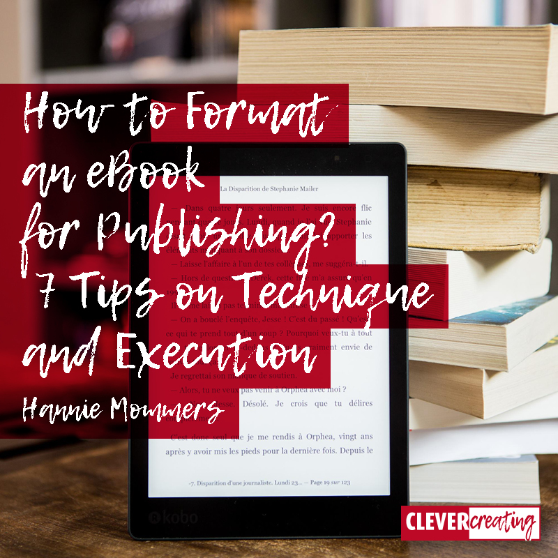 How to Format an eBook for Publishing? 7 Tips on Technique and Execution