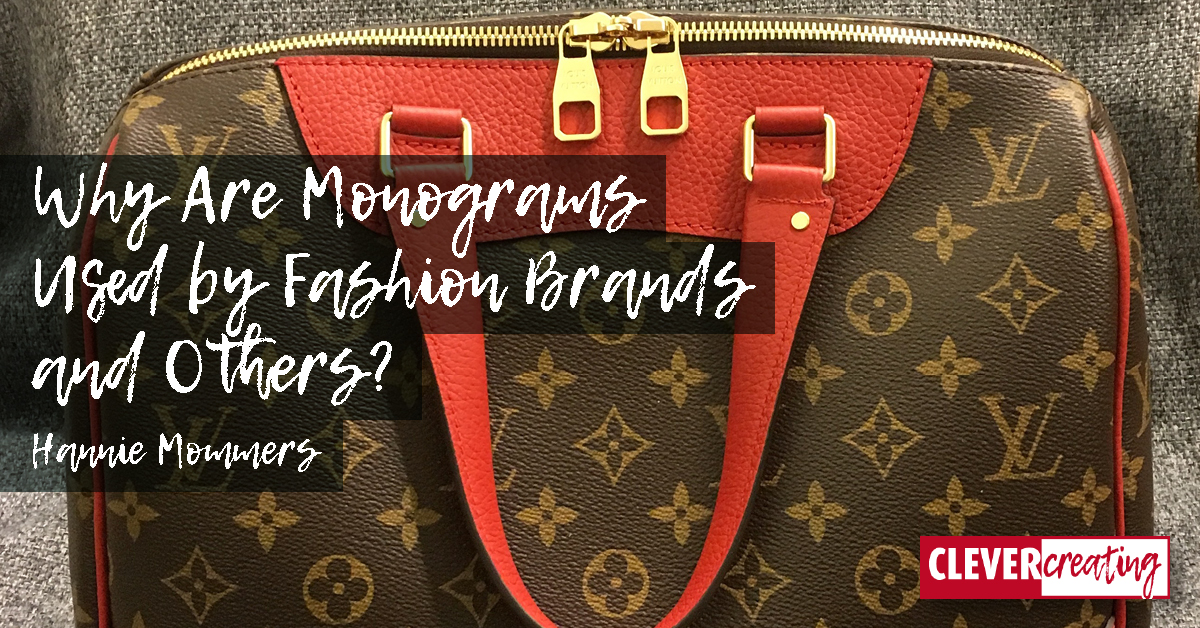 Why Are Monograms Used by Fashion Brands and Others?