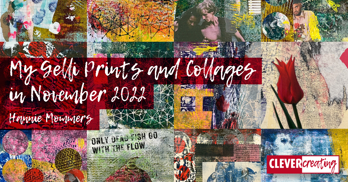 My Gelli Prints and Collages in November 2022