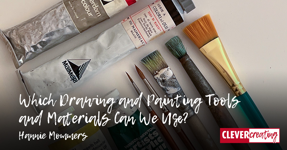 Which Drawing and Painting Tools and Materials Can We Use?