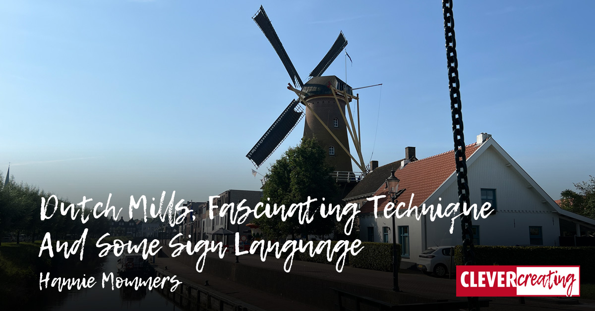 Dutch Mills, Fascinating Technique And Some Sign Language